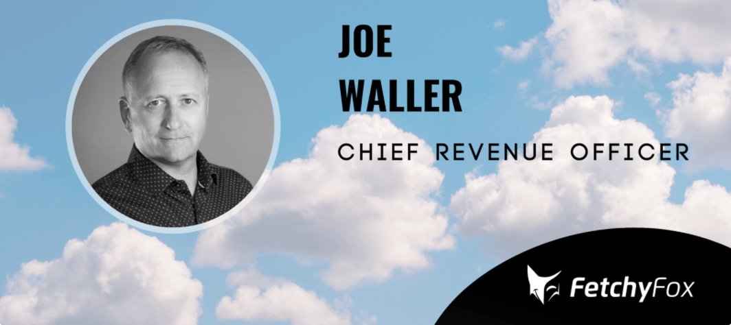 FetchyFox names Joe Waller as Chief Revenue Officer : Moodie Davitt Report